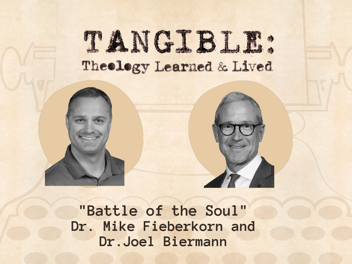 Battle of the Soul - Dr. Michael Fieberkorn and Dr. Joel Biermann ...