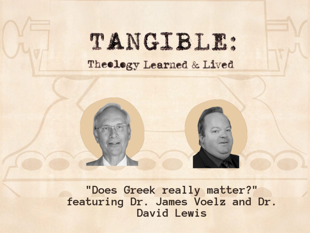 Does Greek Really Matter? - Dr. James Voelz and Dr. David Lewis ...
